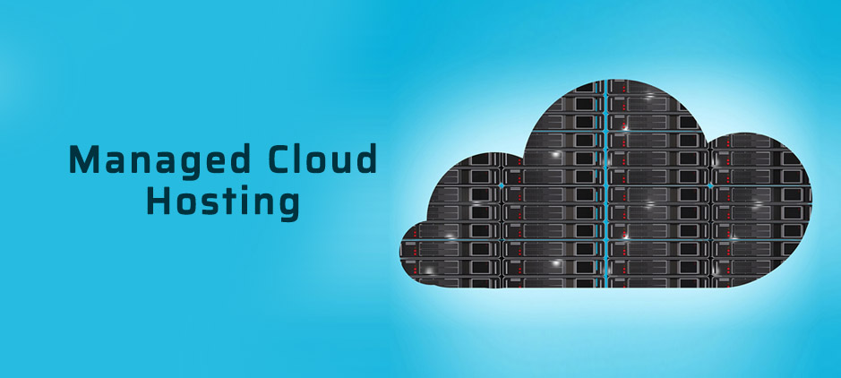 Managed Cloud Hosting - Know Everything About It